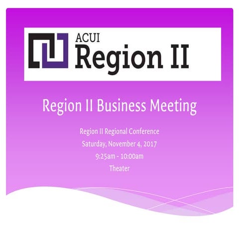 2017 ACUI Region II Business Meeting | PPTX