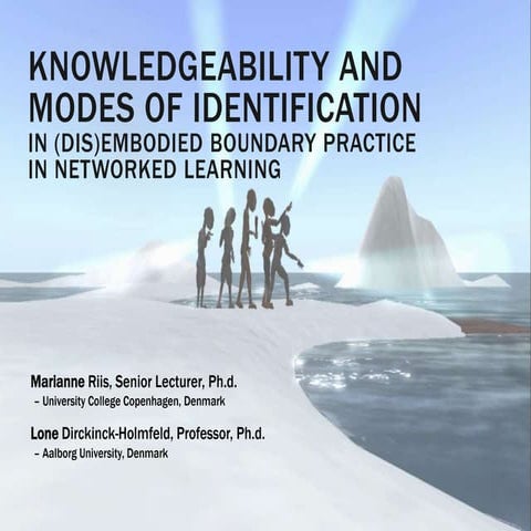 Knowledgeability and modes of identification in (dis)embodied boundary ...