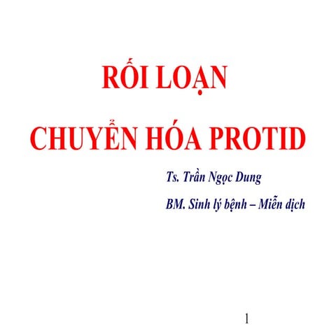 Rối loạn chuyển hóa protid | PPT