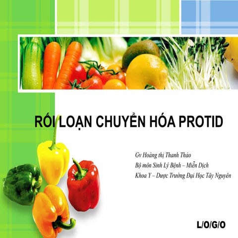 RỐI LOẠN CHUYỂN HÓA PROTID ê nha ê nha ê nha | PPT