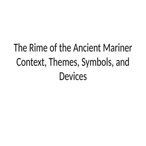 Rime_of_the_Ancient_Mariner_Context_Themes_Devices.pptx