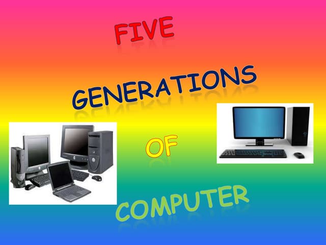 The five generations of computers presentation | PPTX | Computing | Technology & Computing