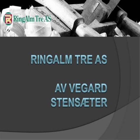 RingAlm Tre AS av Vegard Stensæter | PPTX