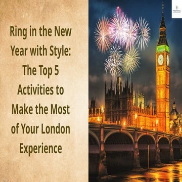 Ring in the New Year with Style The Top 5 Activities to Make the Most ...