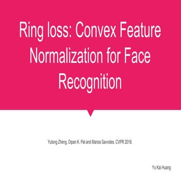 Ring loss: Convex Feature Normalization for Face Recognition | PDF