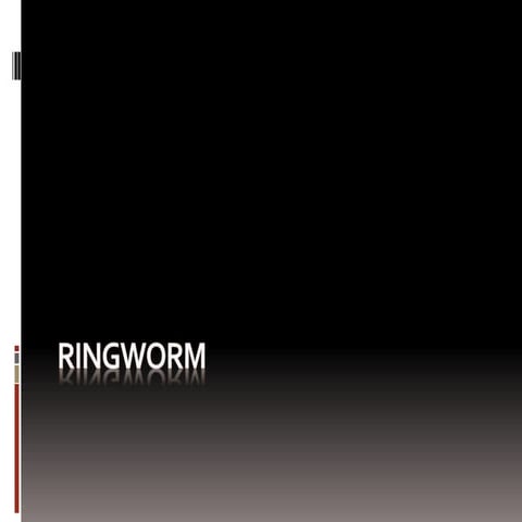 Ringworm | PPTX