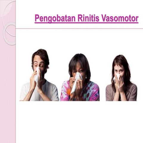 Penyebab Rinitis Vasomotor dan Cara Mengatasinya | PPTX