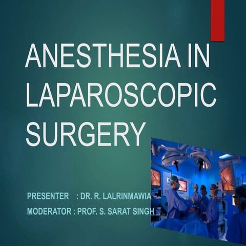 anaesthesia in laparoscopic surgery | PPTX