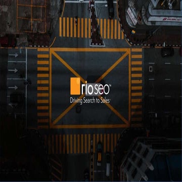 Rio SEO Webinar Deck - Guiding your Local Search Strategy to Drive ...