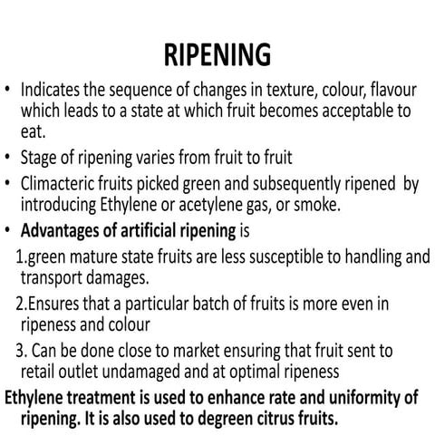 Fruit Ripening and Changes occurring during Ripening | PPTX