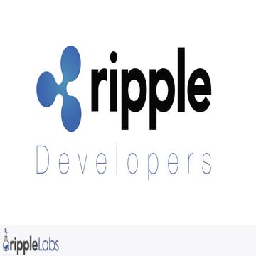 Ripple Labs @DeveloperWeek: Building the Payments Web | PPTX