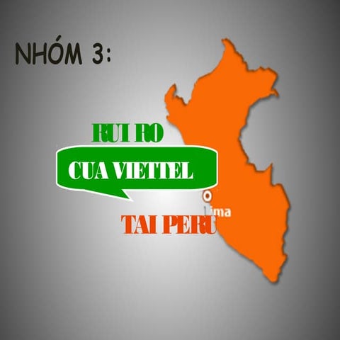 RỦI RO CỦA VIETTEL KHI ĐẦU TƯ SANG PERU | PPT