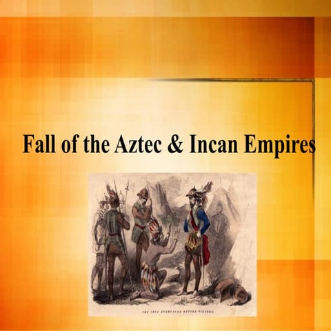 Fall Of Aztec Inca Empires