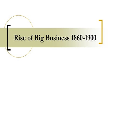 Rise of big business 1860 1900 | PPTX | Rail Travel | Travel Type