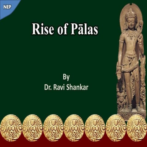 History of Pala Dynasty, Rise of Pal NEP.pptx