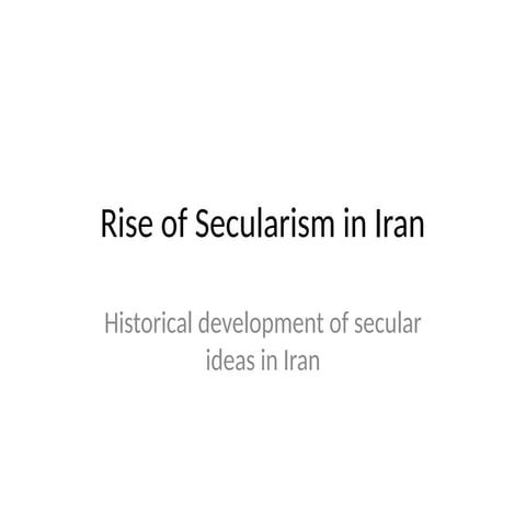 Historical Emergence and Political Impact of Secularism in Iran.pptx