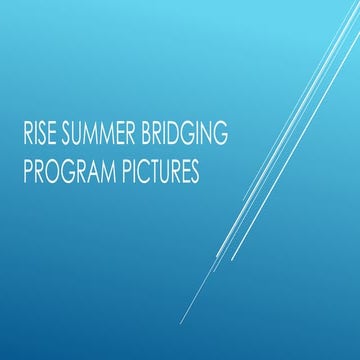 Rise summer bridging program pictures | PPT