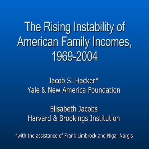 The Rising Instability of American Family Incomes, 1969-2004 | PPT