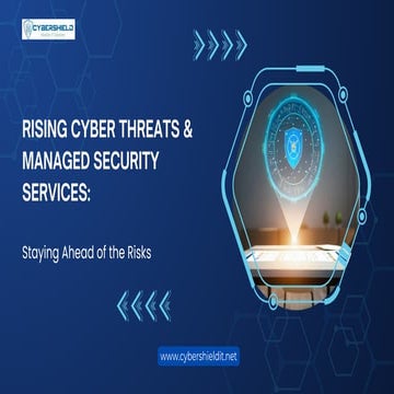 Rising Cyber Threats & Managed Security Services: Staying Ahead of the ...