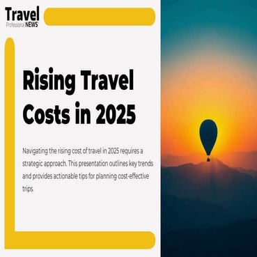 Rising Travel Costs in 2025 you need to know | PPT