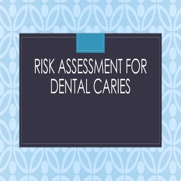 Risks assessment for dental caries..pptx