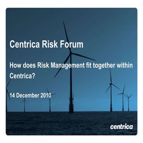 Risk forum how does risk fit together within centrica | PPT