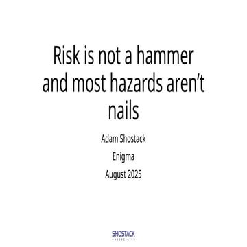 Risk is not a Hammer Usenix Enigma 2025 Shostack | PPTX