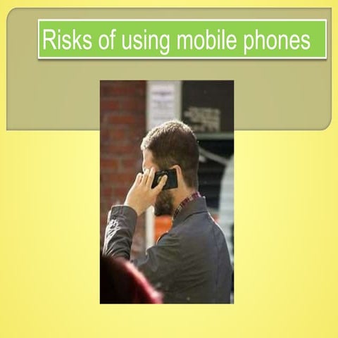 Risk of using mobile phones | PPTX