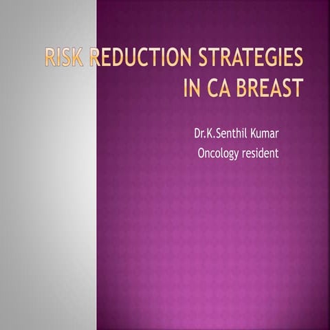 RISK REDUCTION STRATEGIES IN CA BREAST.pptx