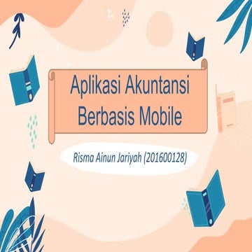 Risma Ainun Jariyah_201600128_Aplikasi Akuntansi Berbasis Mobile | PPTX