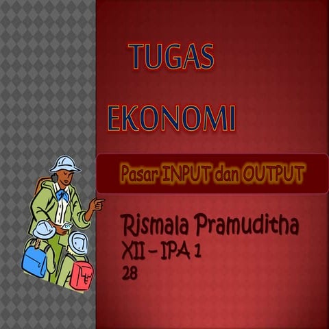 EKONOMI : Pasar Input dan Pasar Output ( kelas-X ) | PPTX