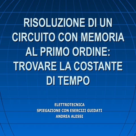 COSTANTE DI TEMPO PER CIRCUITI AL PRIMO ORDINE | PPT