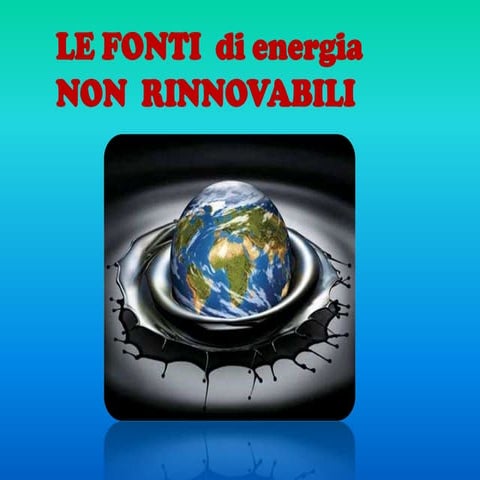 Risorse non rinnovabili | PPTX