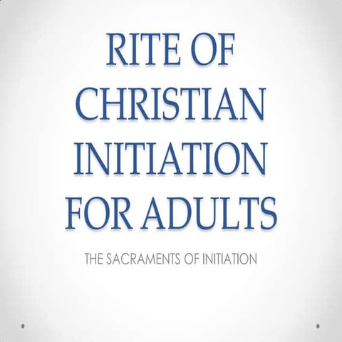 Rite for christian initiationfor adults | PPTX