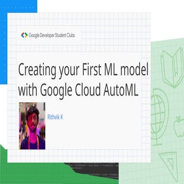 Creating Your First ML Model with Google Cloud AutoML | PPTX