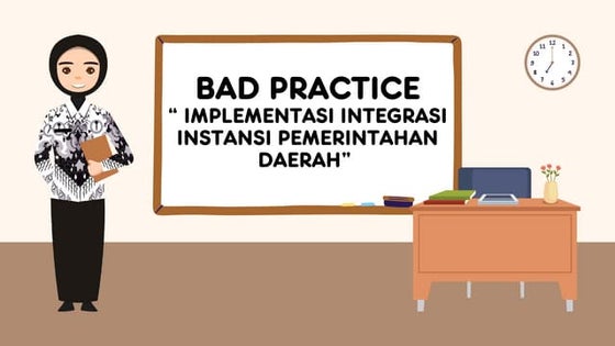 BAD PRACTICE-IMPLEMENTASI INTEGRITAS DI INSTANSI PEMERINTAH DAERAH ...