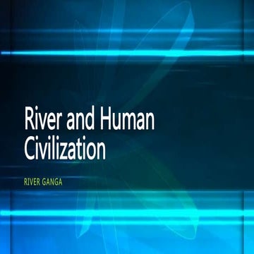 River and human civilization | PPTX