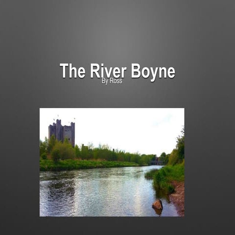 River Boyne by Ross | PPTX