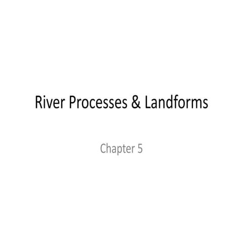 River processes & landforms | PPTX