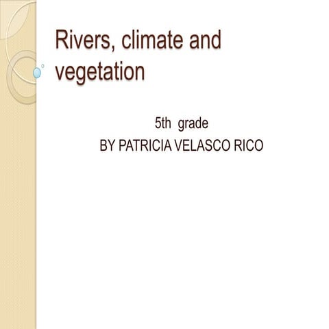 Rivers, climate and vegetation2 5th grade | PPT