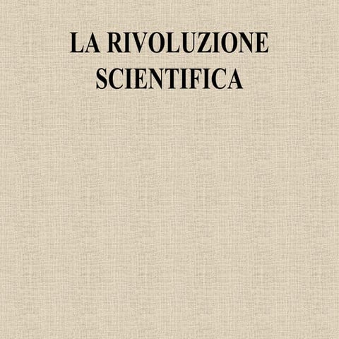 La rivoluzione scientifica | PPT
