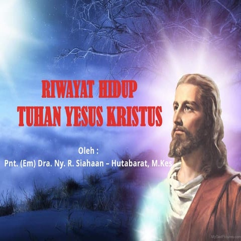 RIWAYAT HIDUP TUHAN YESUS KRISTUS DARI LAHIR HINGGA DISALIBKAN.pptx