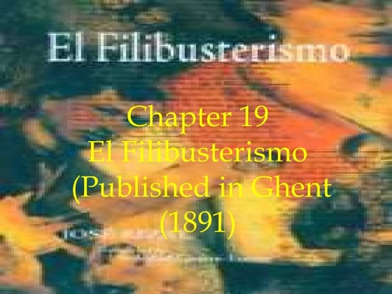 Chapter 19 El Filibusterismo Published in Ghent | PPT