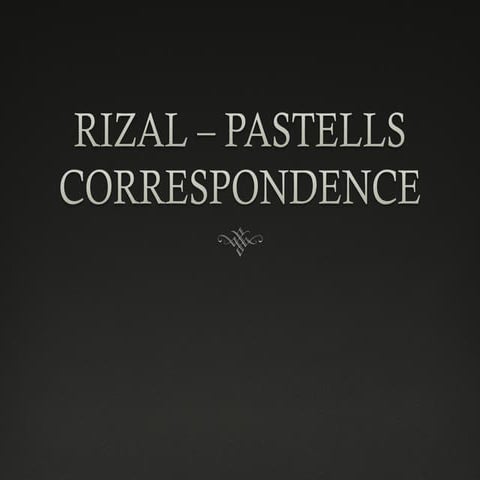 Rizal's Exile in Dapitan and Correspondence with Fr. Pablo Pastells. | PPTX