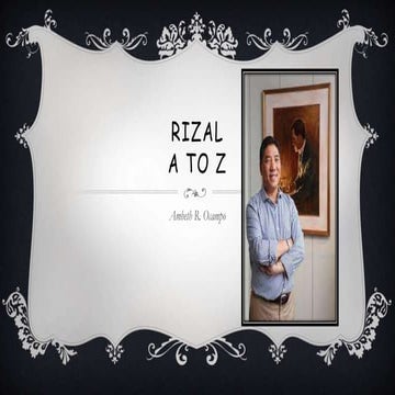 Our National Hero Dr Jose Rizal A to Z.pptx