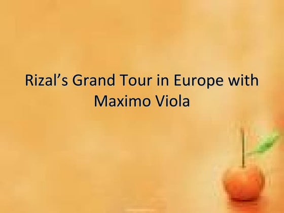 Rizal’s grand tour of Europe with viola 1888 | PPTX | Europe Travel ...