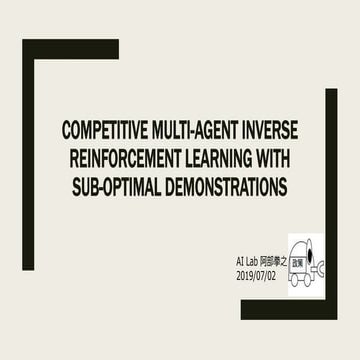 Competitive Multi-agent Inverse Reinforcement Learning with Sub-optimal Demonstrations | PPT