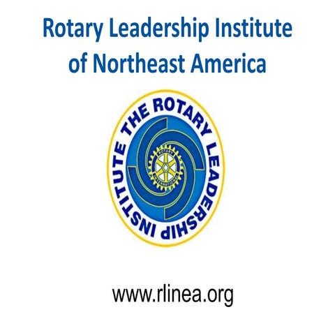 ROTARY LEADERSHIP INSTITUTE (RLI) - OVERVIEW | PPTX