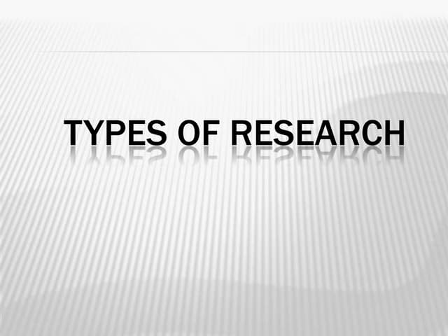 Types of Research | PPTX