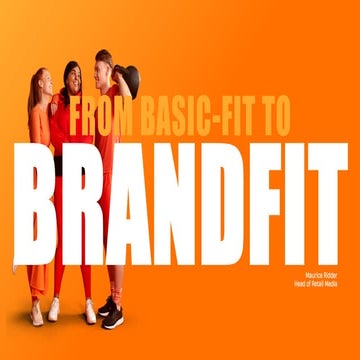 RMD24 | Met Basic-Fit naar Brand-Fit! Maurice Ridder | Basic-Fit | PDF
